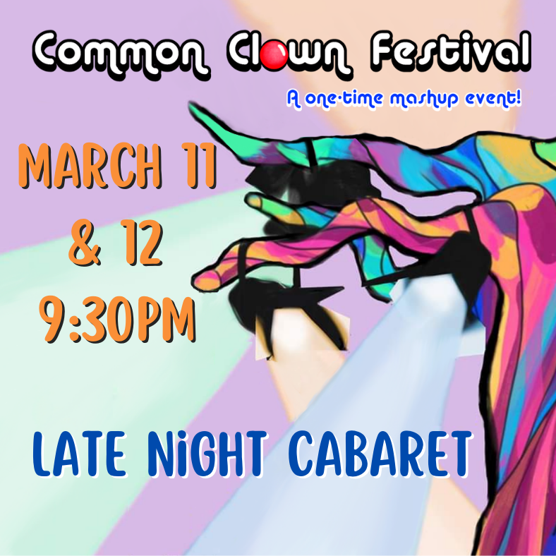 Common Clown Festival – Late Night Cabarets!